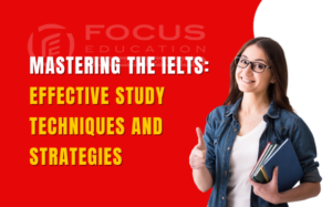 Mastering the IELTS: Effective Study Techniques and Strategies